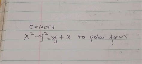 Convert X2 Y2 X Y X To Polar Form StudyX