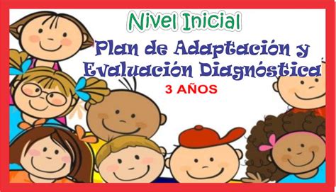 PLAN DE ACOGIDA Y ADAPTACIÓN 2023 PARA 3 AÑOS- NIVEL INICIAL - Maestras ...