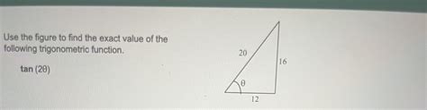 Solved Use The Figure To Find The Exact Value Of The