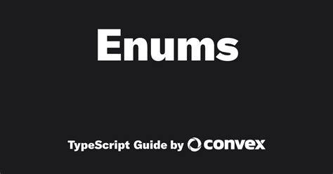 Enums Typescript Guide By Convex