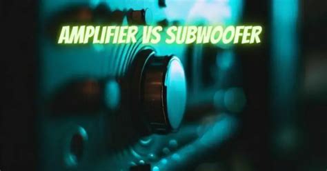 Amplifier Vs Subwoofer All For Turntables