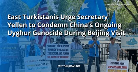 East Turkistanis Urge Secretary Yellen To Condemn Chinas Ongoing