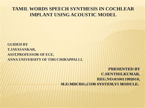 PPTX TAMIL WORDS SPEECH SYNTHESIS IN COCHLEAR IMPLANT USING ACOUSTIC MODEL DOKUMEN TIPS