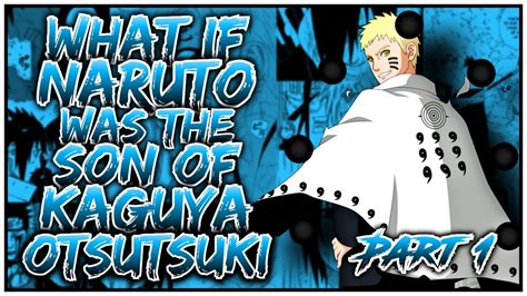 What If Naruto Was The Son Of Kaguya Otsutsuki Part 1 God Like Naruto Youtube