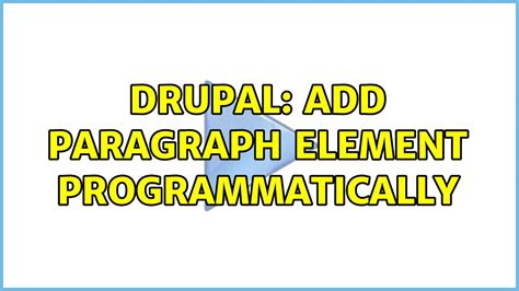 Drupal Add Paragraph Element Programmatically Youtube