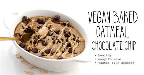 Vegan Baked Oatmeal Chocolate Chip • It Doesnt Taste Like Chicken