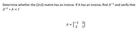 Solved Determine Whether The Matrix Has An Inverse If Chegg