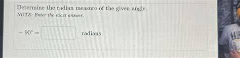 Solved Determine The Radian Measure Of The Given Angle Note