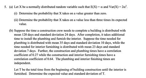 Solved 5 A Let X Be A Normally Distributed Random