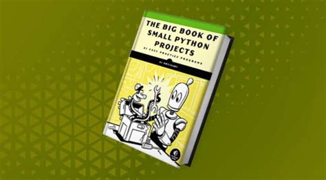 Book Review The Big Book Of Small Python Projects 81 Easy Practice