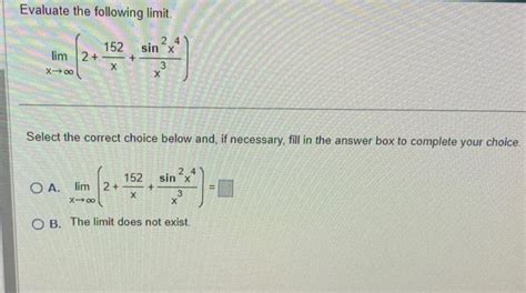 Solved Evaluate The Following Limit Limx→∞2x152x3sin2x4