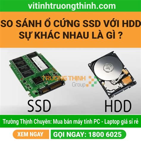 So sánh ổ cứng ssd với ổ cứng hdd Sự khác nhau là gì