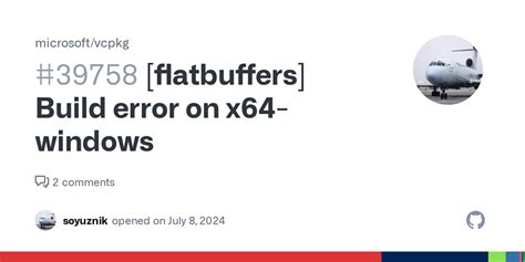 Flatbuffers Build Error On X64 Windows · Issue 39758 · Microsoftvcpkg · Github