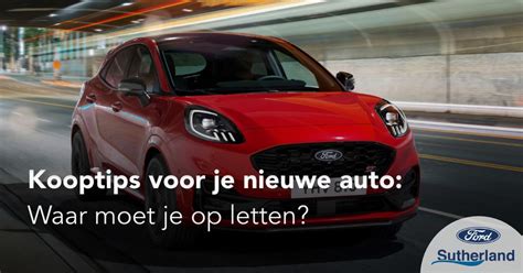 Waar Moet Je Op Letten Bij Het Kopen Van Een Nieuwe Auto