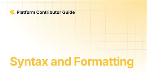 Syntax And Formatting Platform Contributor Guide