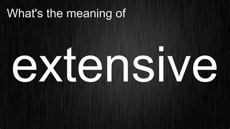 What's the meaning of "extensive", How to pronounce extensive? - YouTube