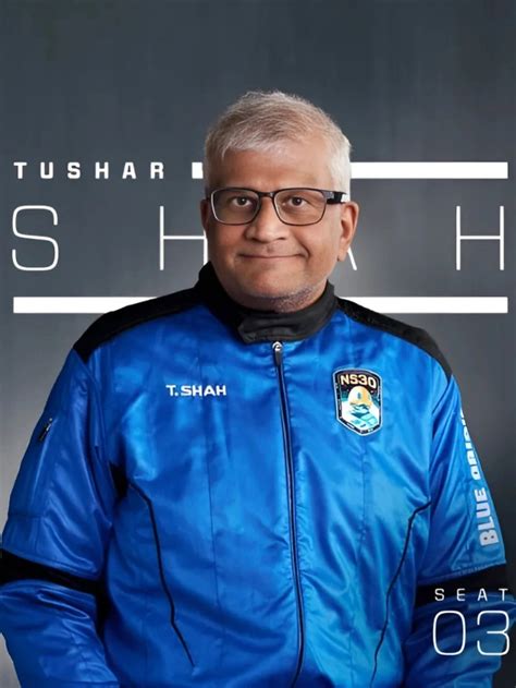 นักฟิสิกส์เชื้อสายอินเดีย ทูชาร์ ชาห์ เดินทางสู่อวกาศด้วยภารกิจ Ns 30