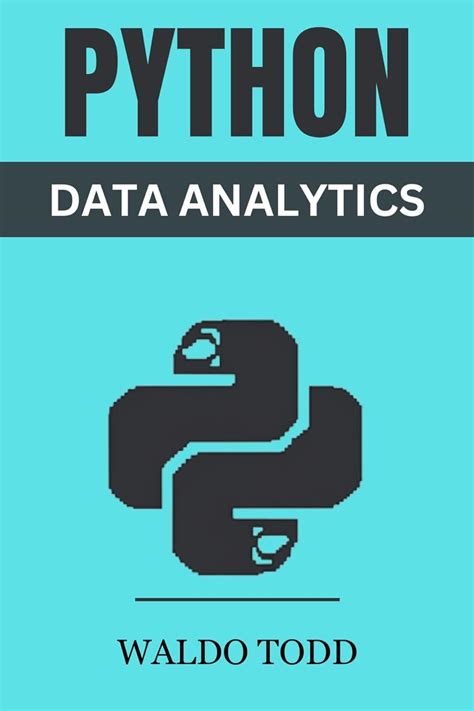 Python For Data Analytics Mastering Python For Comprehensive Data Analysis And Insights 2023