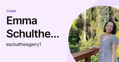 Emma Schultheis Gerry Eschultheisgerry1 Profile Padlet
