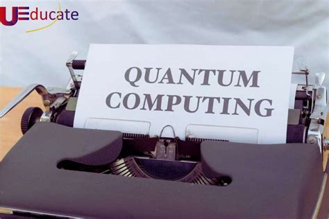 Quantum Latest Quantum Computing Course Ueducate Ueducate Pk