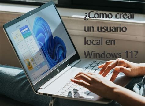 如何在windows 11中创建本地用户？完整教程