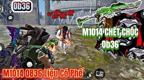 Free Fire Test M1014 ChẾt ChÓc Ob36 Liệu Có Phế Hay Không Skin Phù