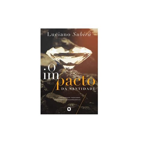 O Impacto Da Santidade Luciano Subira Shopee Brasil