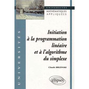 Initiation La Programmation Lin Aire Et L Algorithme Du Simplexe