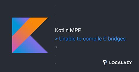 Kotlin Mpp Unable To Compile C Bridges By Václav Hodek Localazy