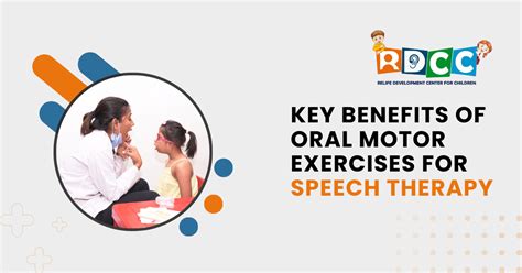 Key Benefits Of Oral Motor Exercises For Speech Therapy Rdcc