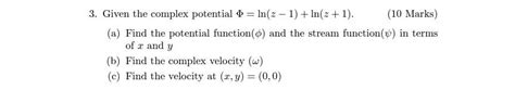 Solved 3 Given The Complex Potential Φlnz−1lnz1 10