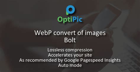 WebP Convert Images Bolt In 2 Clicks OptiPic Ready Plugin