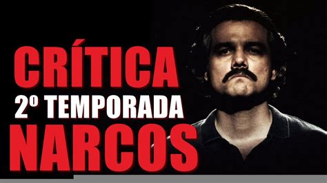 Crítica 2ª Temporada De Narcos Youtube