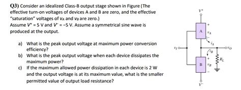 solved q3 consider an idealized class b output stage shown in figure