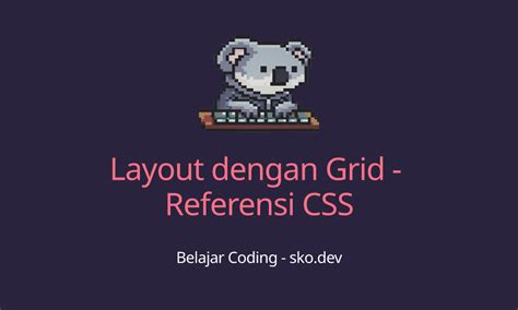 Layout Dengan Grid Referensi Css