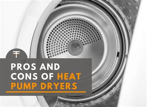 Pros And Cons Of Heat Pump Dryers
