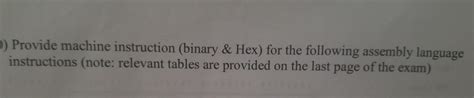 Provide Machine Instruction Binary And Hex For The