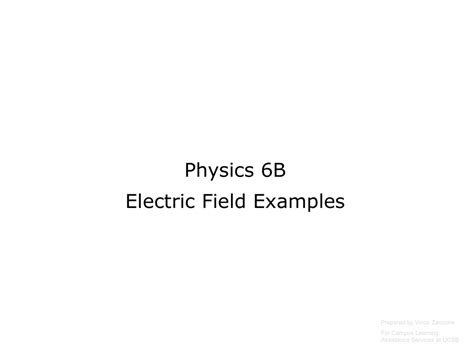 Physics 6b Electric Field Examples Prepared By Vince Zaccone For Campus Learning