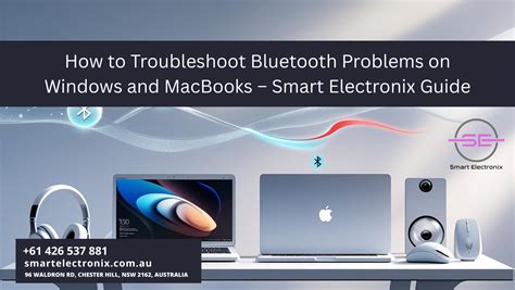 How To Troubleshoot Bluetooth Problems On Windows And Macbooks Smart Electronix Guide Smart