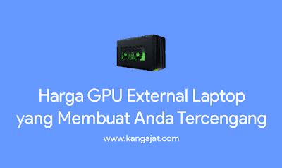 Harga GPU External Laptop Yang Membuat Anda Tercengang Kang Ajat