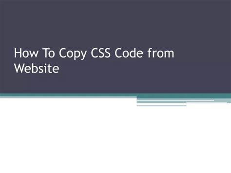 Ppt How To Copy Css Code From Website Powerpoint Presentation Free
