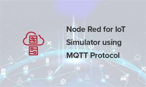 Node Red For Iot Simulator Using Mqtt Protocol Prolim