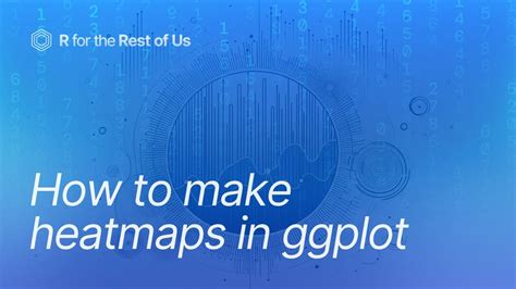 How To Make Heatmaps In Ggplot Youtube