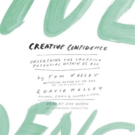 Creative Confidence Unleashing The Creative Potential Within Us All