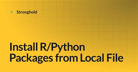Install Rpython Packages From Local File Stronghold