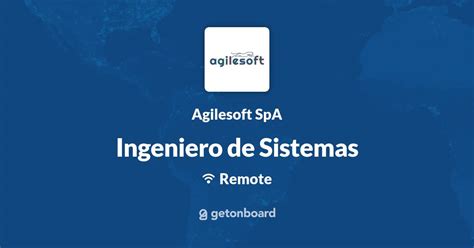 Ingeniero De Sistemas At Agilesoft Spa Remote Work From Home Get On Board