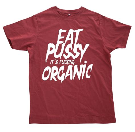 Camiseta Eat Pussy Its Fucking Organic Vegan Vegetarian Vegan Veggie