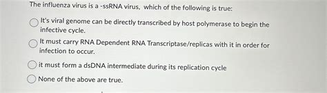 Solved The Influenza Virus Is A Ssrna Virus Which Of The
