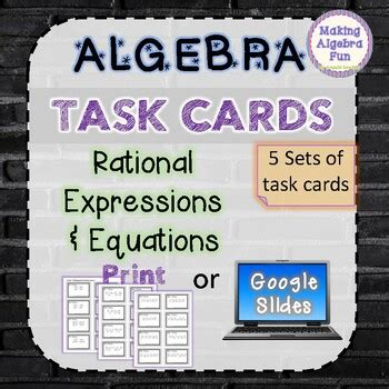 Algebra 5 Sets Of Task Cards Rational Expressions Equations TPT