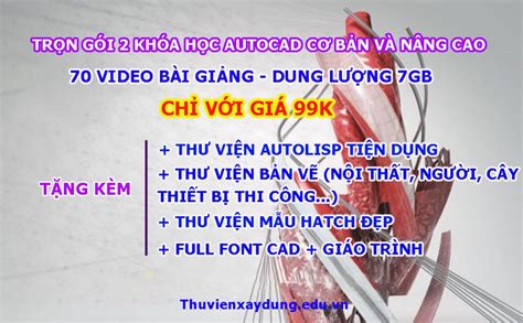 Combo khóa học Autocad cơ bản và nâng cao chỉ với K THƯ VIỆN XÂY DỰNG
